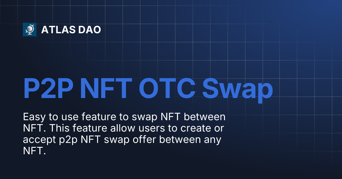 P2P NFT Swap | ATLAS DAO